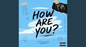 How Are You Levelz Up Lyrics